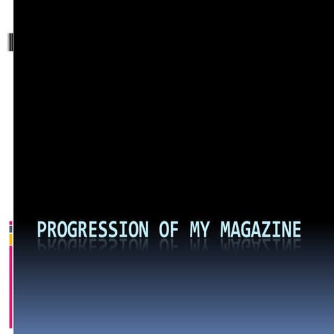 Progression of my Magazine | PPTX