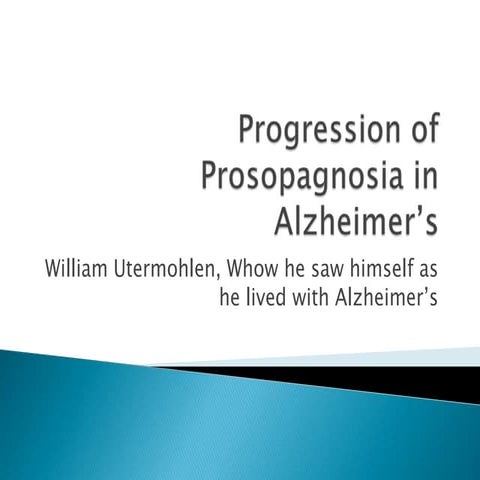 Progression of prosopagnosia in alzheimer’s | PPTX | Diseases and ...