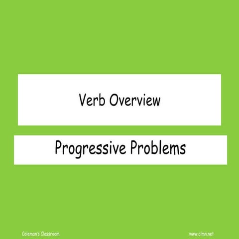Verb Review- Special Problems with Progressive Verbs | PPTX