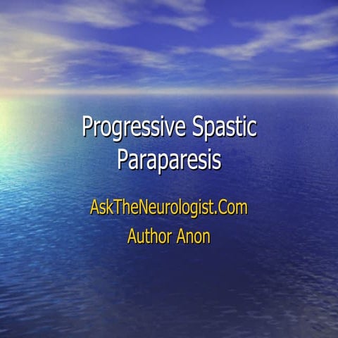 Progressive Spastic Paraparesis | PPT