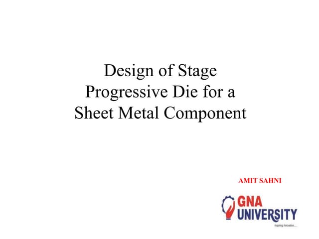 Design and Analysis of Progressive tool in Sheet metal manufacturing | PDF