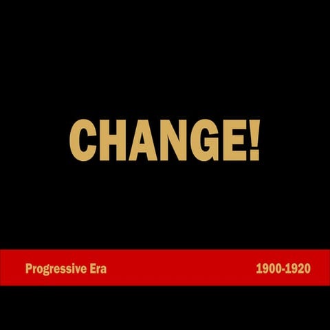 An Era of Change: the Progressive Era [Part 1] | PDF