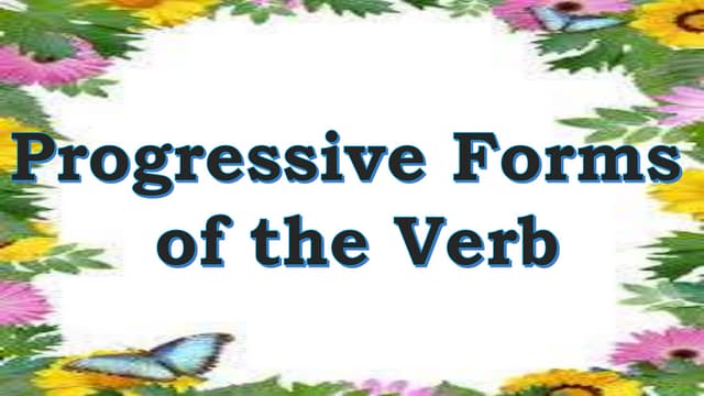 Progressive Forms Of Verbs PPT progressive-forms-of-verbs-ppt