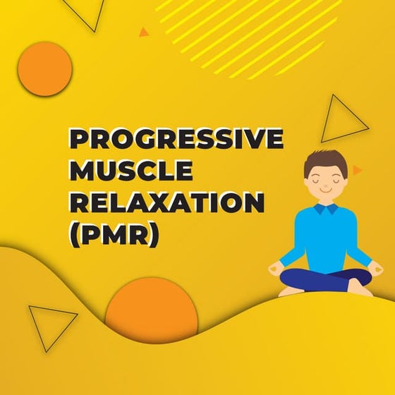 Progressive Muscle Relaxation (PMR) | PDF