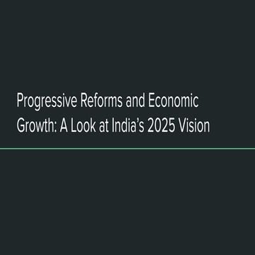 Progressive Reforms and Economic Growth_ A Look at India’s 2025 Vision.pdf