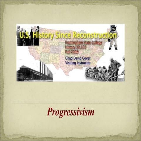 U.S. History Since Reconstruction ~ Progressivism | PPT