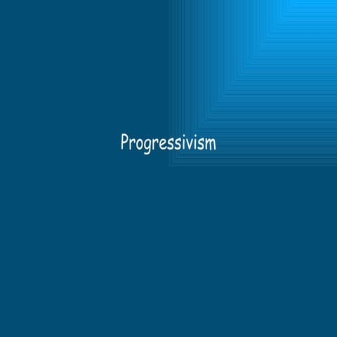 Progressivism | PPT