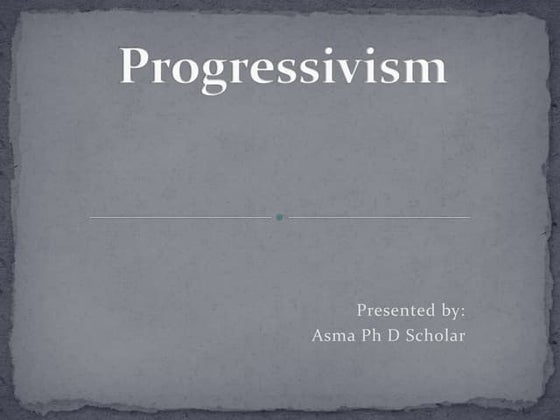 philosophy of education, progressivism | PPTX