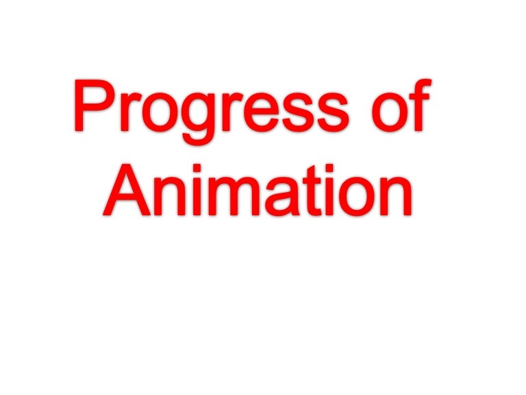 Progress of animation