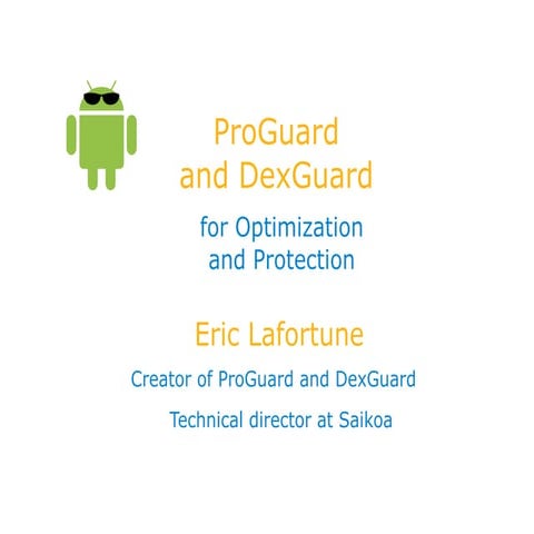 Eric Lafortune - ProGuard and DexGuard for optimization and protection | PDF | Operating Systems ...