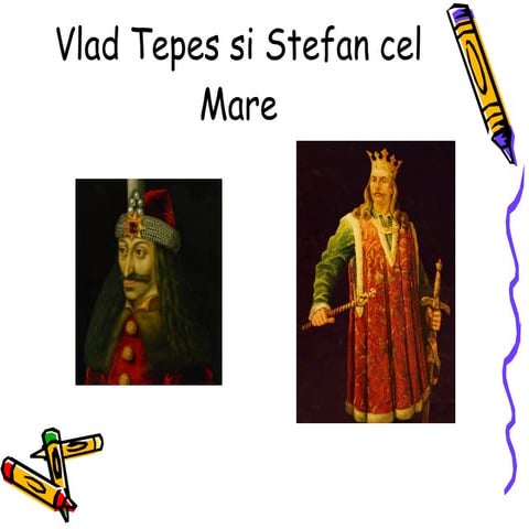 Vlad Tepes si Stefan cel Mare | PPT