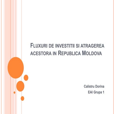 Fluxuri de investitii si atragerea acestora in RM | PPT