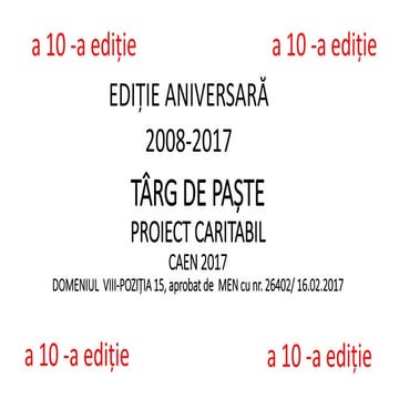Proiect caritabil targ de paste editia a X-a, aprilie 2017 | PPTX