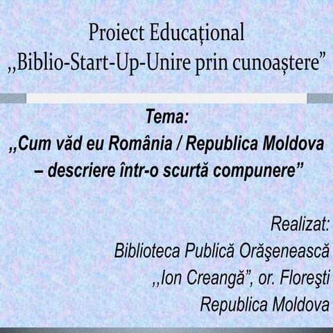 Proiect Educational ,,Biblio-Start-Up - Unire prin cunoastere" | PPTX