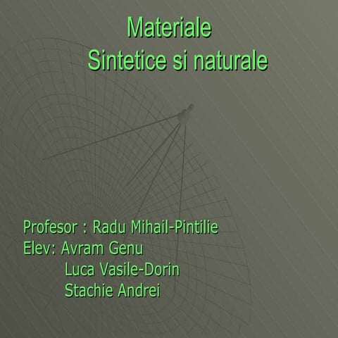 Proiect materiale sintetice si naturale - Echipa 2 | PPT