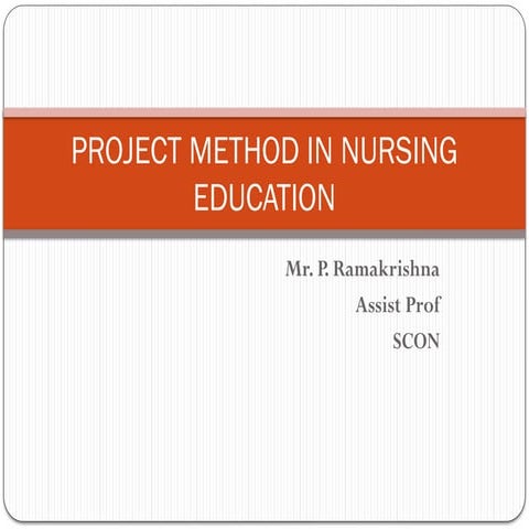 PROJECT METHOD OF TEACHING IN nursing education.pptx