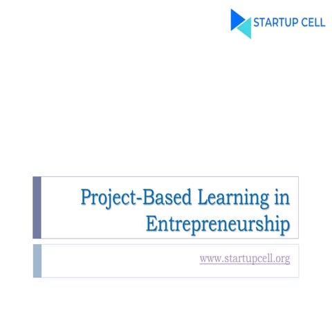 StartupCell : Project based learning in entrepreneurship | PDF ...