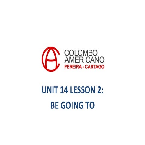 C5 U14 Project be going to + base form for plans. | PPTX