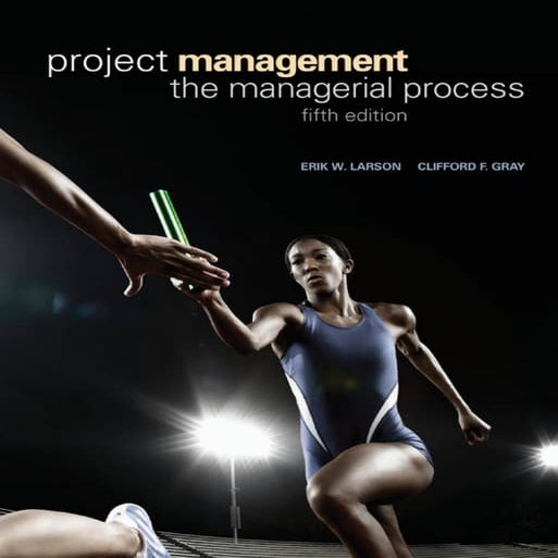 Project-Management-The-Managerial-Process-5th-Edition-by-Erik-W.-Larson ...