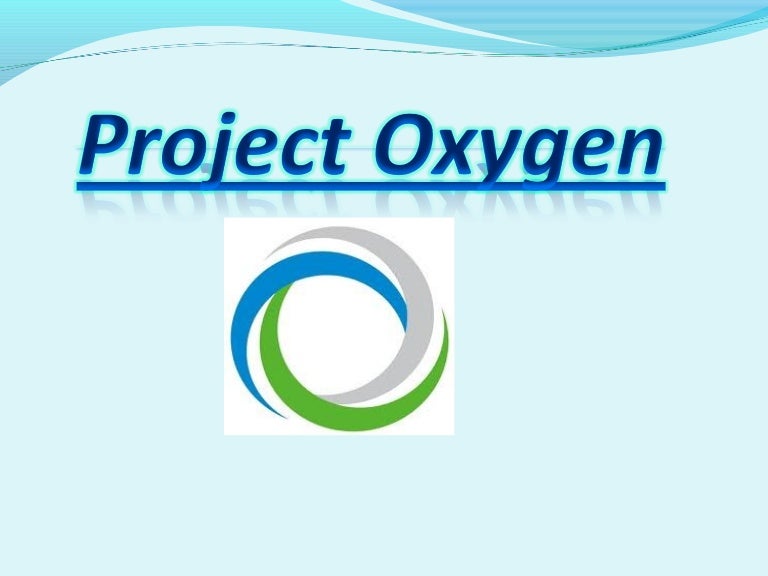 Project Oxygen