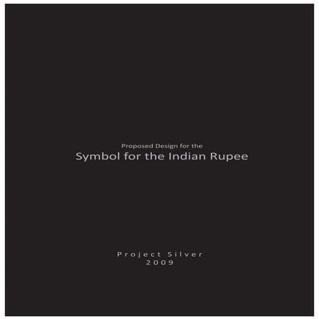 Project Silver - Proposed Design for the Symbol for India Rupee 2009 ...