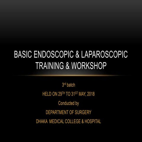 basic endoscopy & laparoscopic training & workshop.ppt