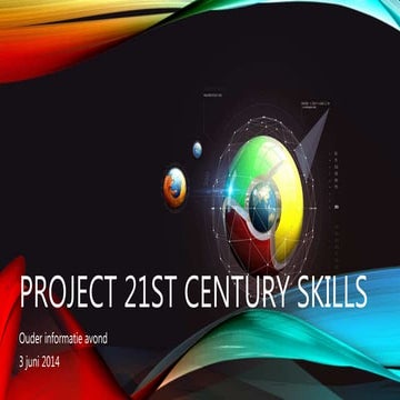 Project 21st century skills 3 juni 2014 ouderinfo avond | PPT