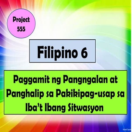 GRADE 6 PROJECT 555 IN FILIPINO QUARTER 2 | PPT