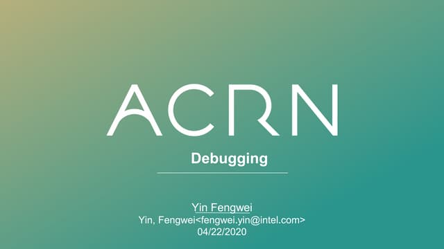 Project Acrn System Debug Ppt