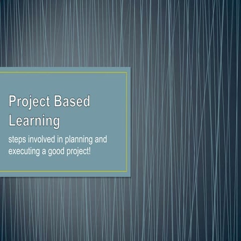 Project based learning | PPTX | Educational Assessment | Education