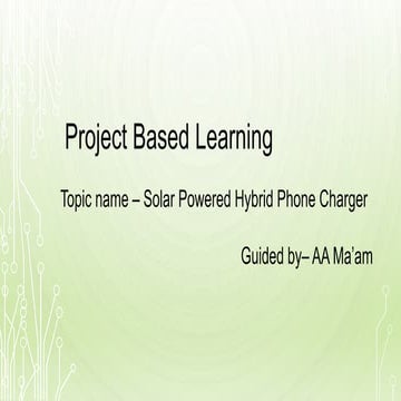 Project Based Learning solar automatic hybrid mobile charger.pptx