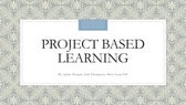 Introducing Project Based Learning | PPT