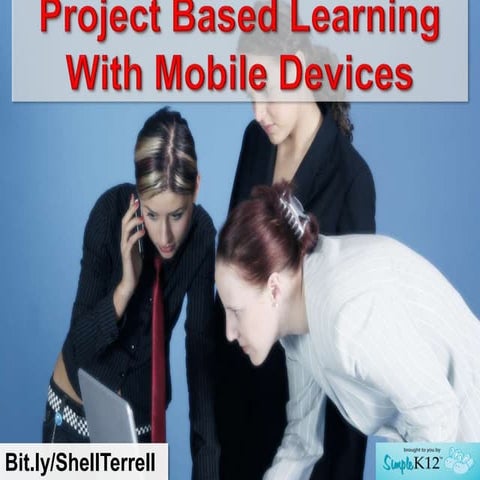 Project Base Learning on Mobile Devices | PPTX | Technology & Computing