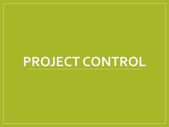 PROJECT CONTROL PROCESS | PPTX | Business | Business and Finance