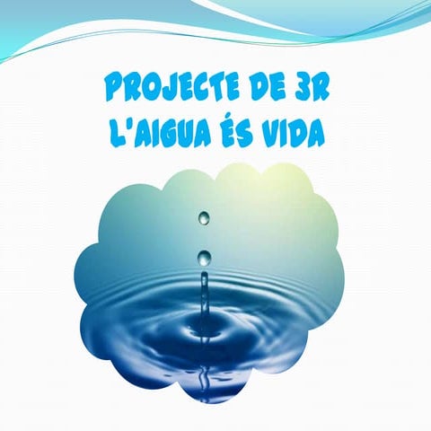 Projecte de 3r l'aigua és vida | PPTX