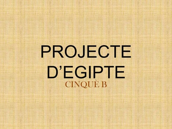 Projecte Egipte | PPT