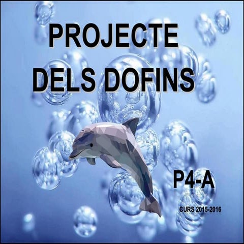 Projecte dofins p4 a | PPT
