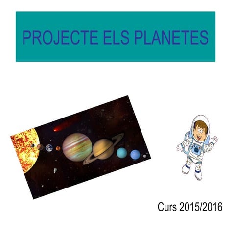 Projecte els planetes 1r A 2015-16 | PPT