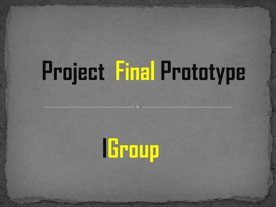 Project first prototype | PPTX