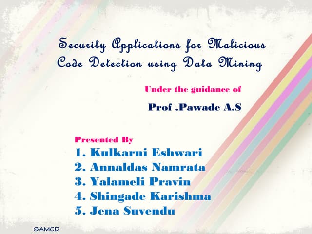 Security Application For Malicious Code Detection Using Data Mining Ppt