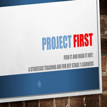 Project FIRST, fish it and read it out a strategic teaching aid for key ...