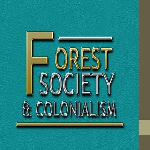 Forest society and colonialism | PPTX
