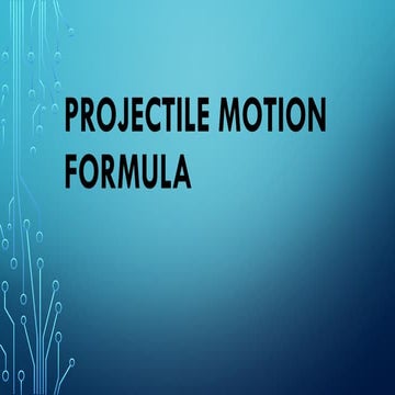 PROJECTILE MOTION FORMULAS FOR GRADE 10. pptx | PPTX