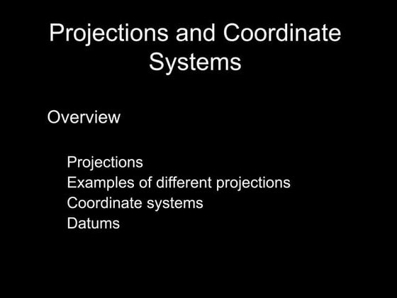 Coordinate Systems Datum And Map Projections Pptx 3 D Graphics Computer Software And