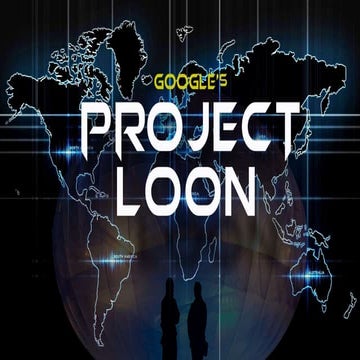 Project loon ppt | PPTX