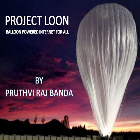 Project loon(balloon powered internet) | PPTX