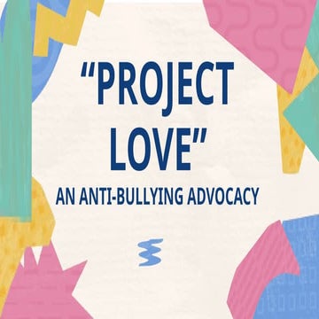 Project LOVE-Anti-Bullying Campaign .pptx