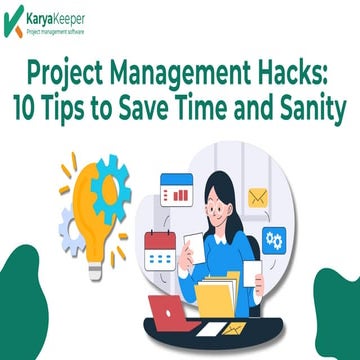 Project Management Hacks 10 Tips to Save Time and Sanity | PPT