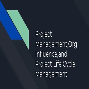 Project Management,Org Influence,and Project Life Cycle Management.pdf