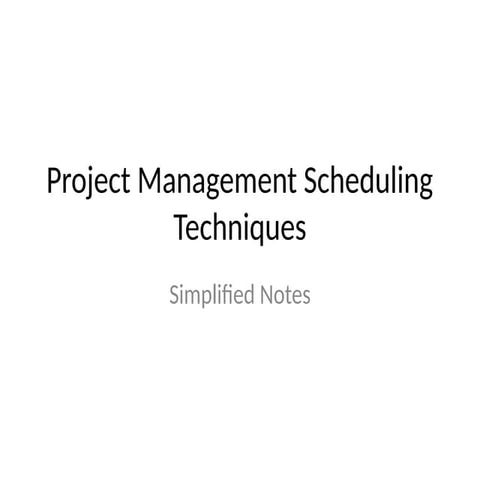 Project_Management_Scheduling_Techniques_Simplified_Notes.pptx